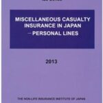 MISCELLANEOUS CASUALTY INSURANCE IN JAPAN－ PERSONAL LINES (2013) | 公益財団 ...